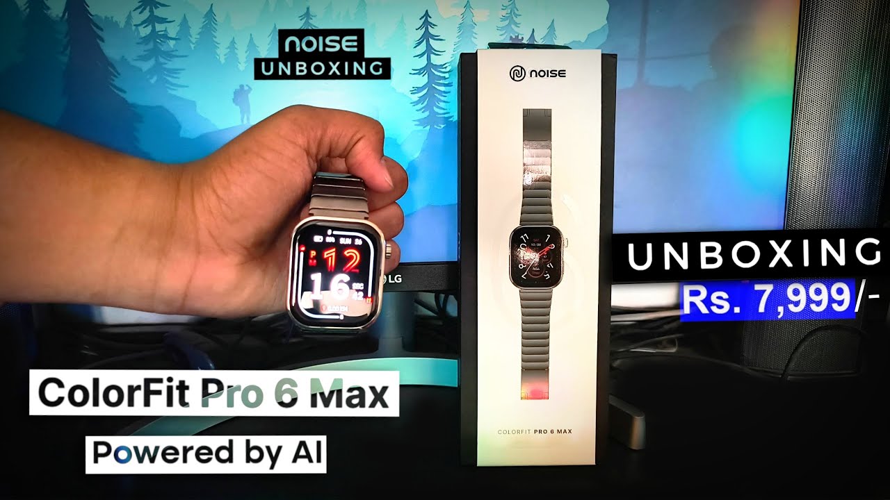 Noise ColorFit Pro 6 Max Unboxing - YouTube