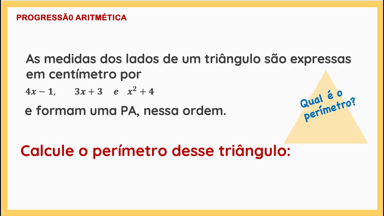 PROGRESSÃO ARITMÉTICA_ Qual é o perímetro do Triângulo?_Aula12 - YouTube