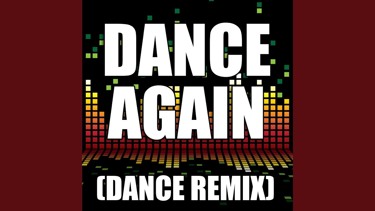 Dance Again (Dance Remix) - YouTube