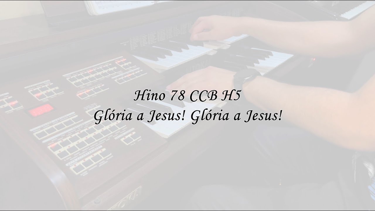 Hino 78 Glória a Jesus! Glória a Jesus! CCB | Coletânea H5 | Vinicius ...