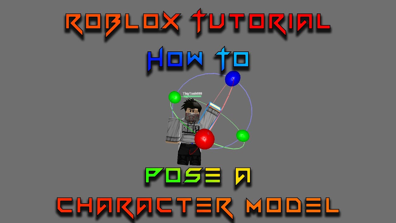 Roblox Tutorial: How To Pose A Character Model. - YouTube