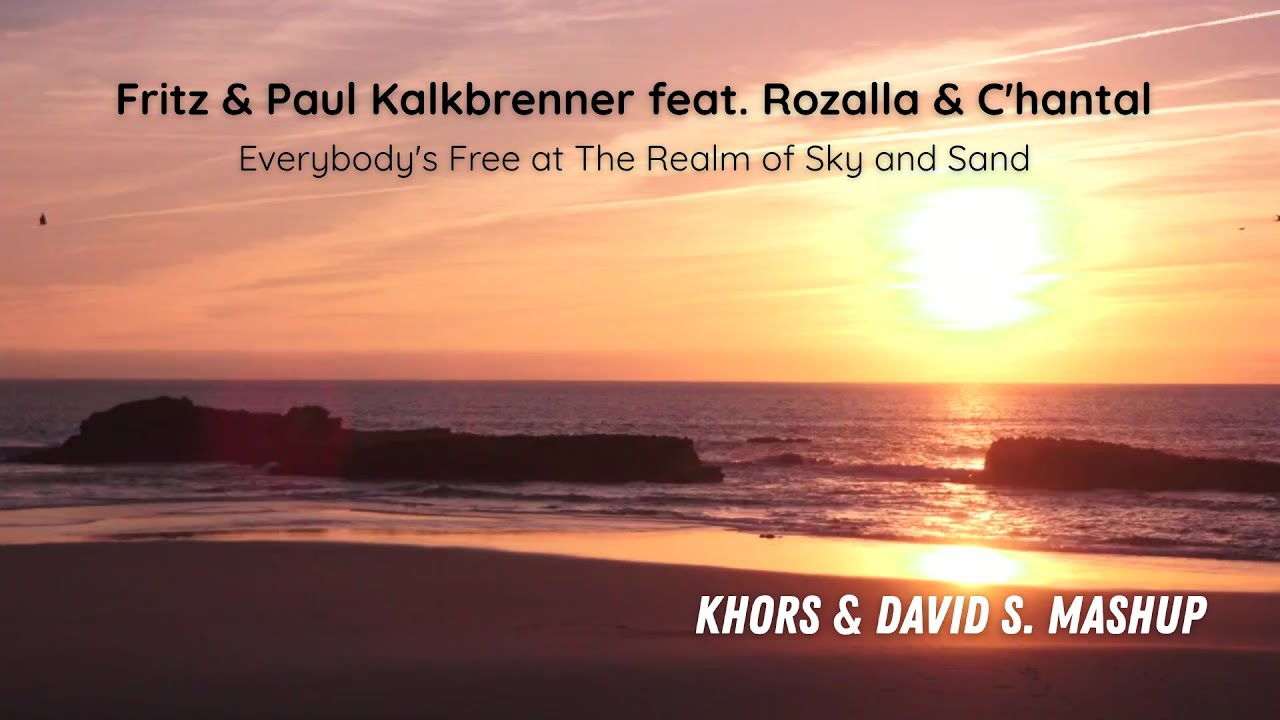 Fritz & Paul Kalkbrenner feat Rozalla & C'hantal (KHORS & DAVID S ...