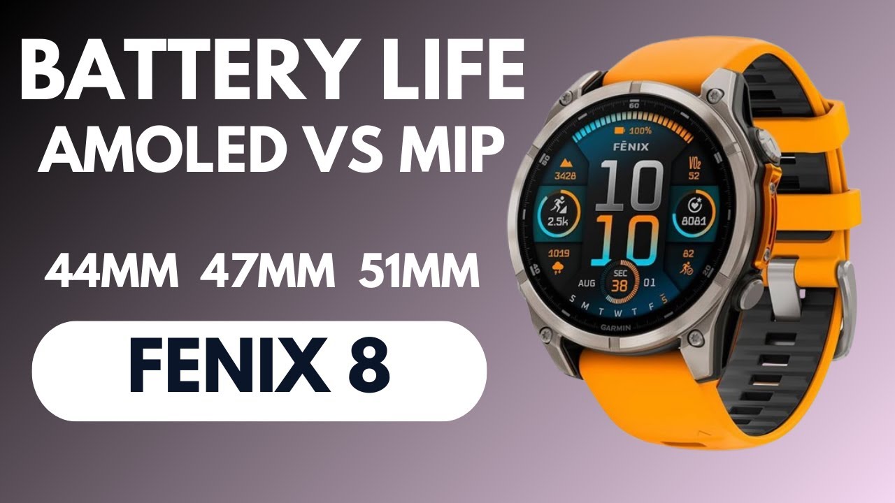 Garmin Fenix 8 Battery Life - AMOLED vs MIP Comparison in ALL Sizes ...