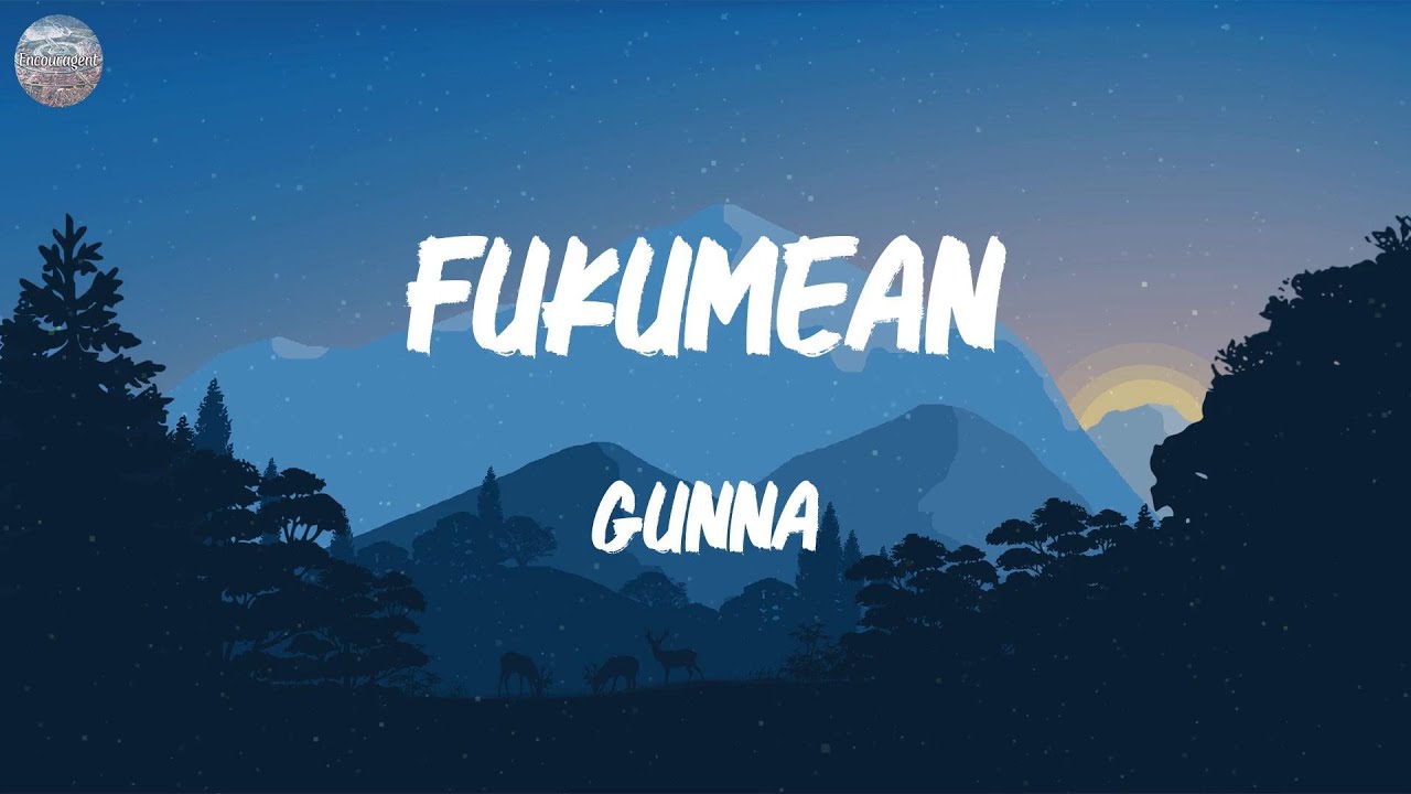 Gunna - fukumean (Lyrics) | King Von, Kodak Black, KiD CuDi,... (MIX ...
