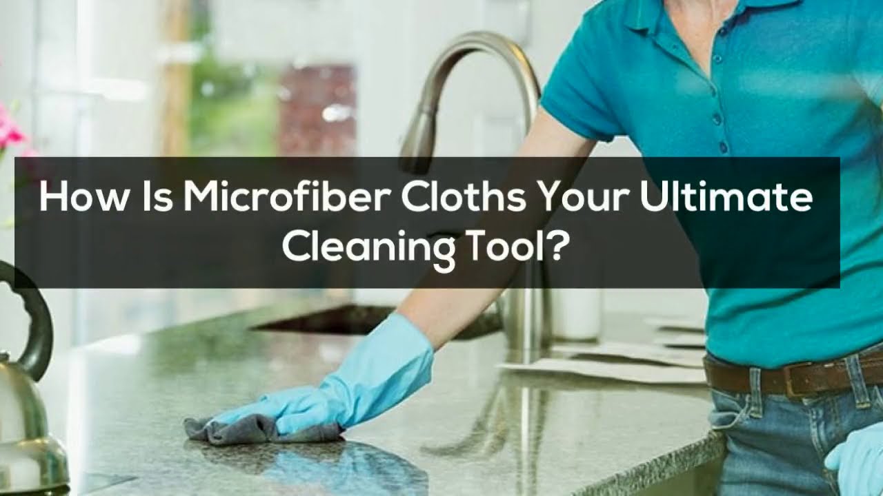 How Is Microfiber Cloths Your Ultimate Cleaning Tool? - YouTube