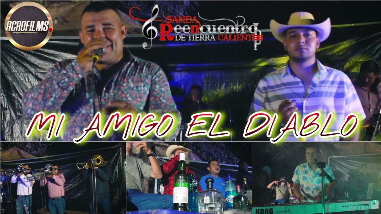 Mi Amigo El Diablo / Banda Reencuentro De Tierra Caliente / ¡¡¡Sesión ...