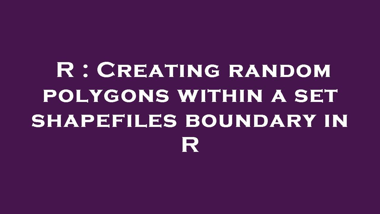 R : Creating random polygons within a set shapefiles boundary in R ...