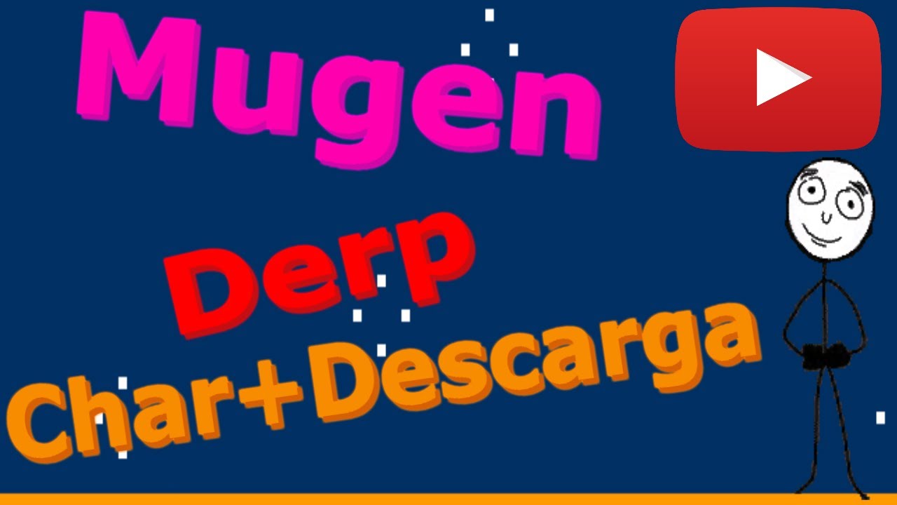 MUGEN- Derp char mas descargar-Download - YouTube