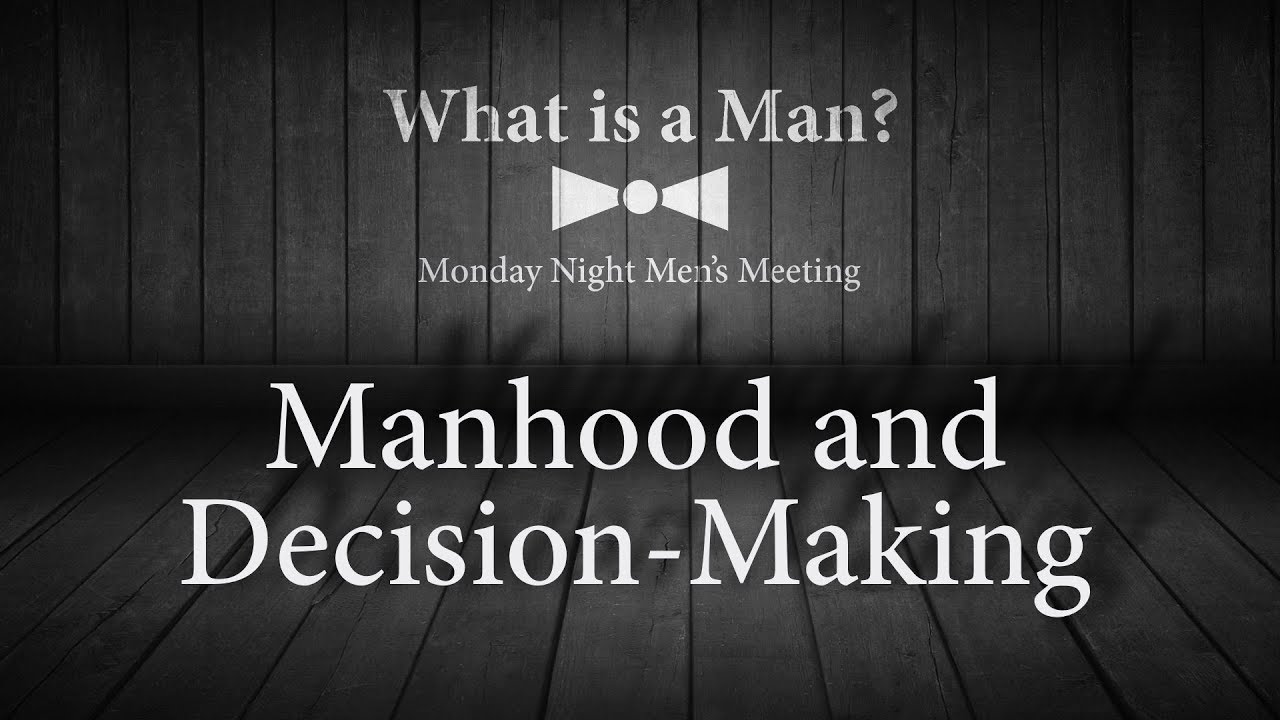 What is a Man? | Manhood and Decision-Making - YouTube