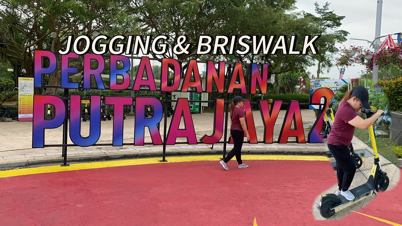Jogging dan Briswalk sekitar Tasik Putrajaya - YouTube