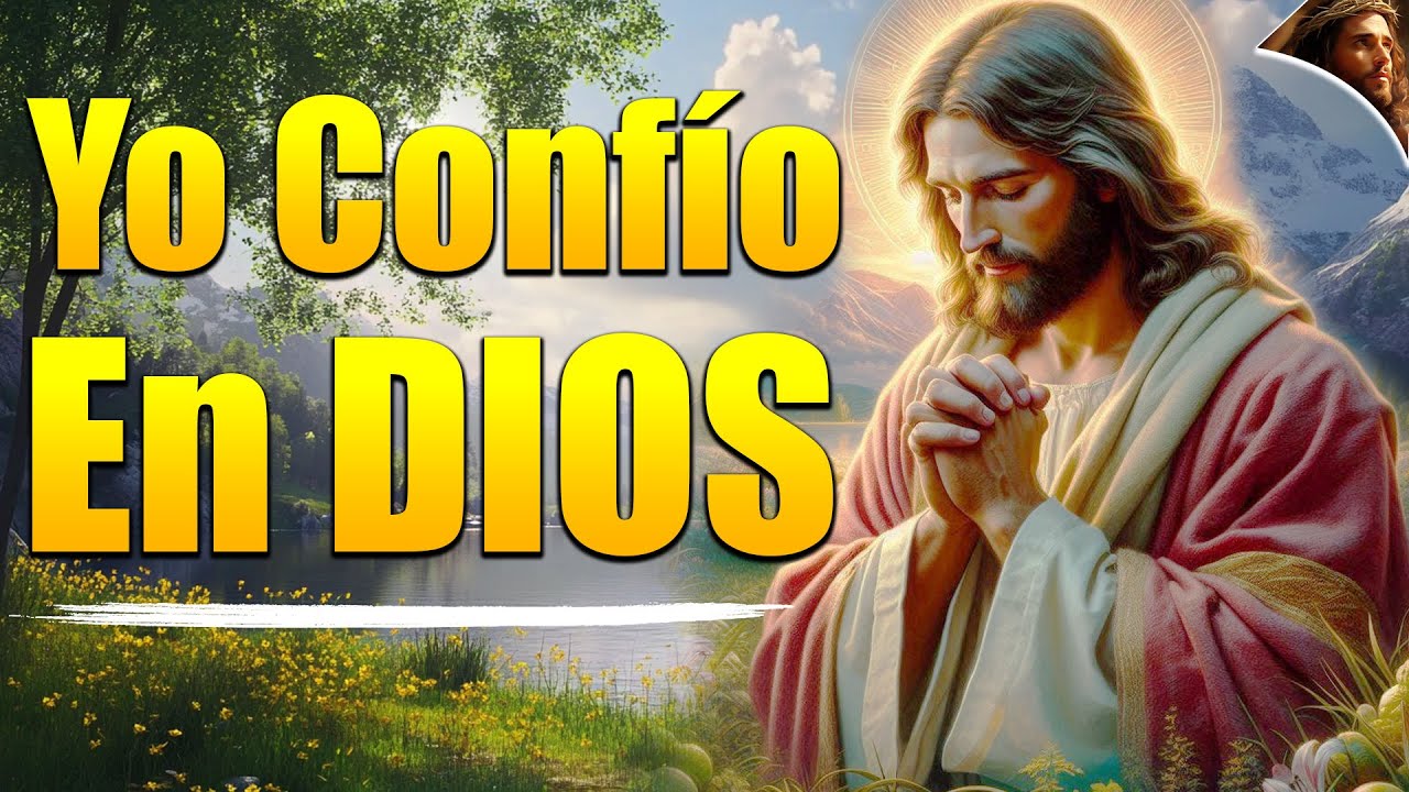 Yo Creo y Confió En Dios y En Su Voluntad | Oración - YouTube