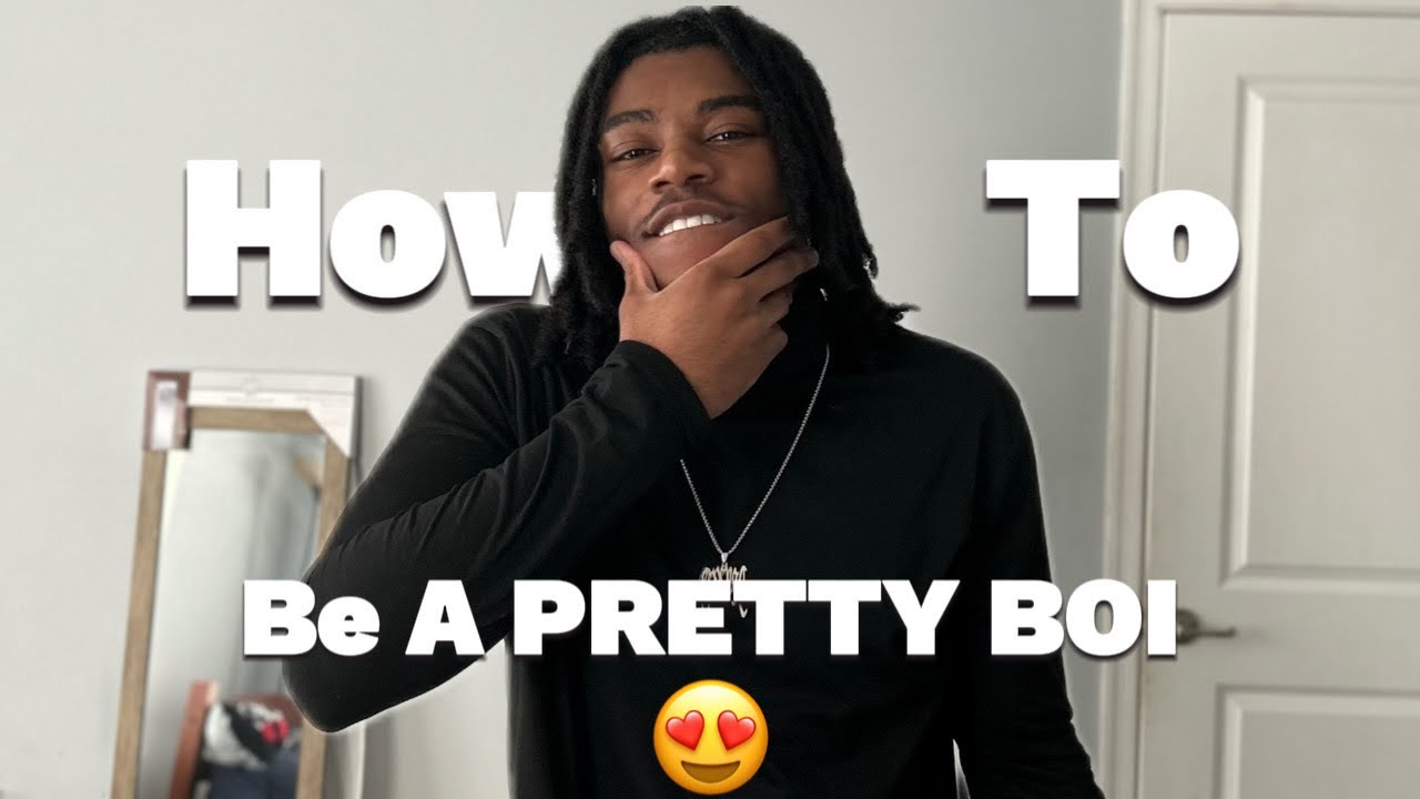 How To Be A PRETTY BOI - YouTube