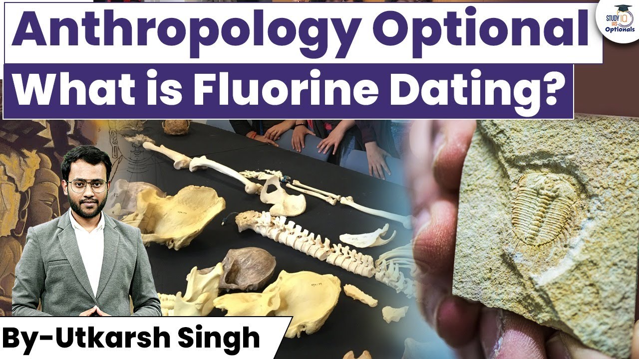 Anthropology Optional - What is Fluorine Dating? | UPSC Optionals ...