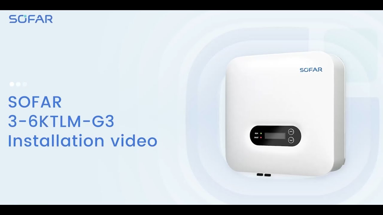 SOFAR 3-6KTLM-G3 Installation video (English) - YouTube