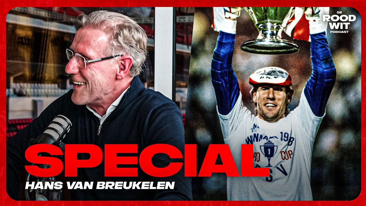 HANS VAN BREUKELEN over zijn CARRIÈRE met MOOIE ANEKDOTES en BIJZONDERE ...