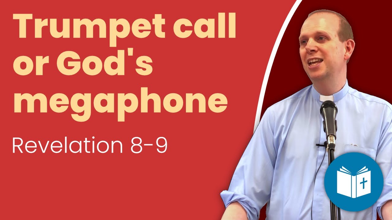 Trumpet call or God's megaphone - Revelation 8-9 Sermon - YouTube
