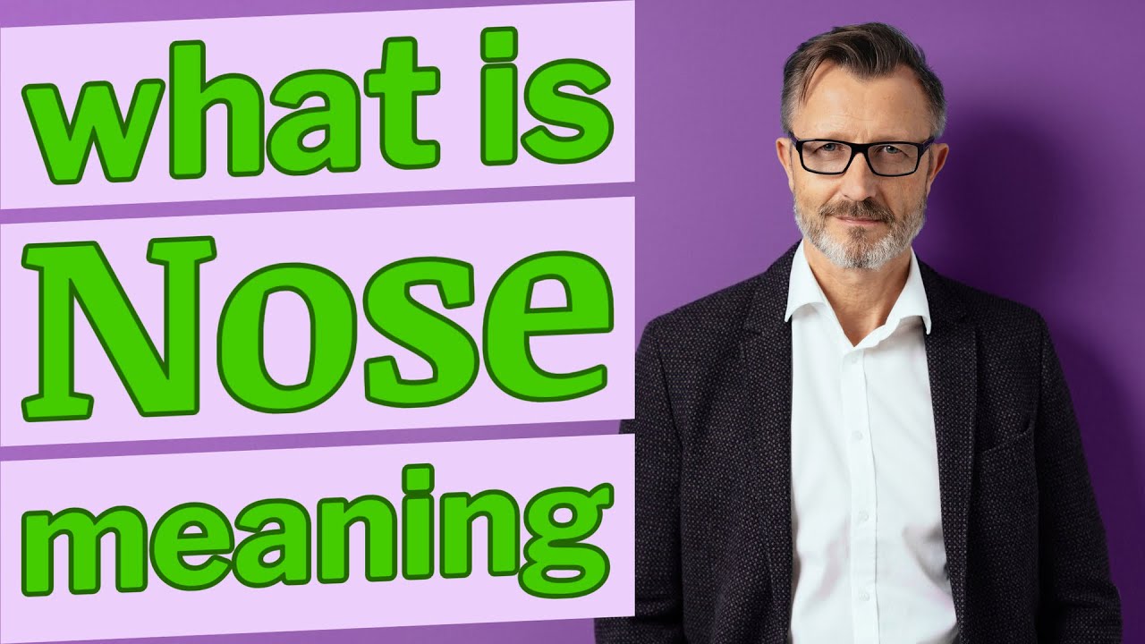 Nose | Meaning of nose - YouTube