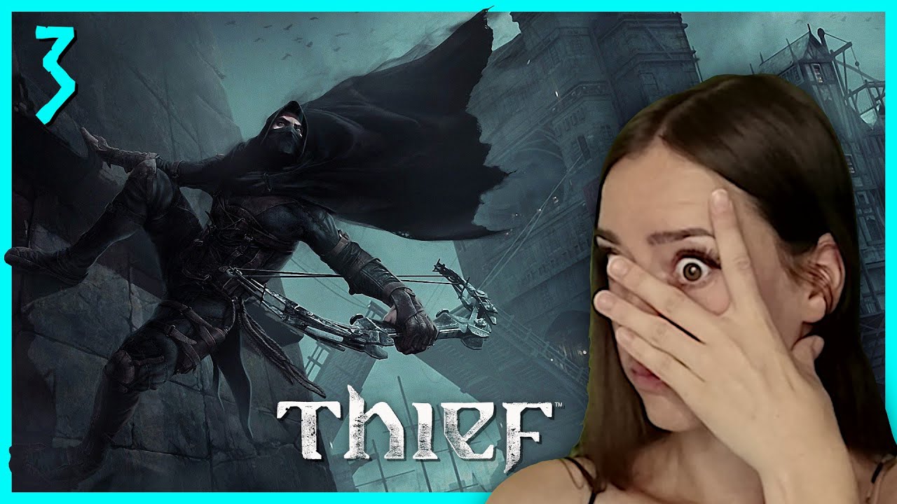 [Part 3] THIEF (2014) 1st Playthrough - YouTube