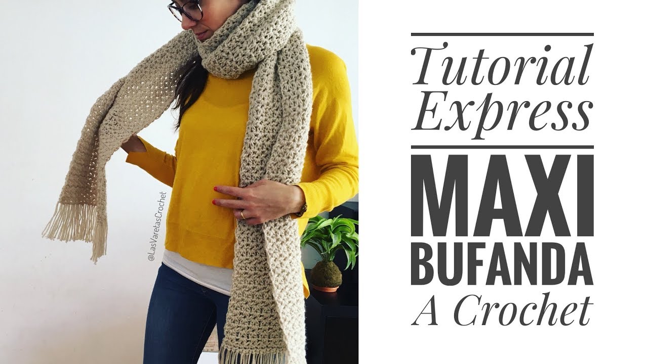 Tutorial Express: Como Tejer Maxi Bufanda a Crochet - YouTube