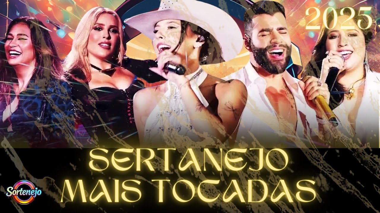 SERTANEJO MAIS OUVIDAS - AS MAIS TOCADAS DE 2025 - TOP SERTANEJO 2025 ...