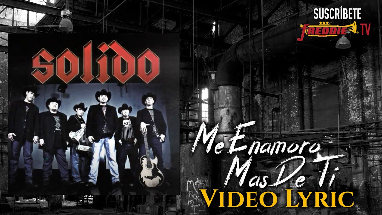 Grupo Solido - Me Enamoro Mas De Ti / Video Lyric Oficial - YouTube