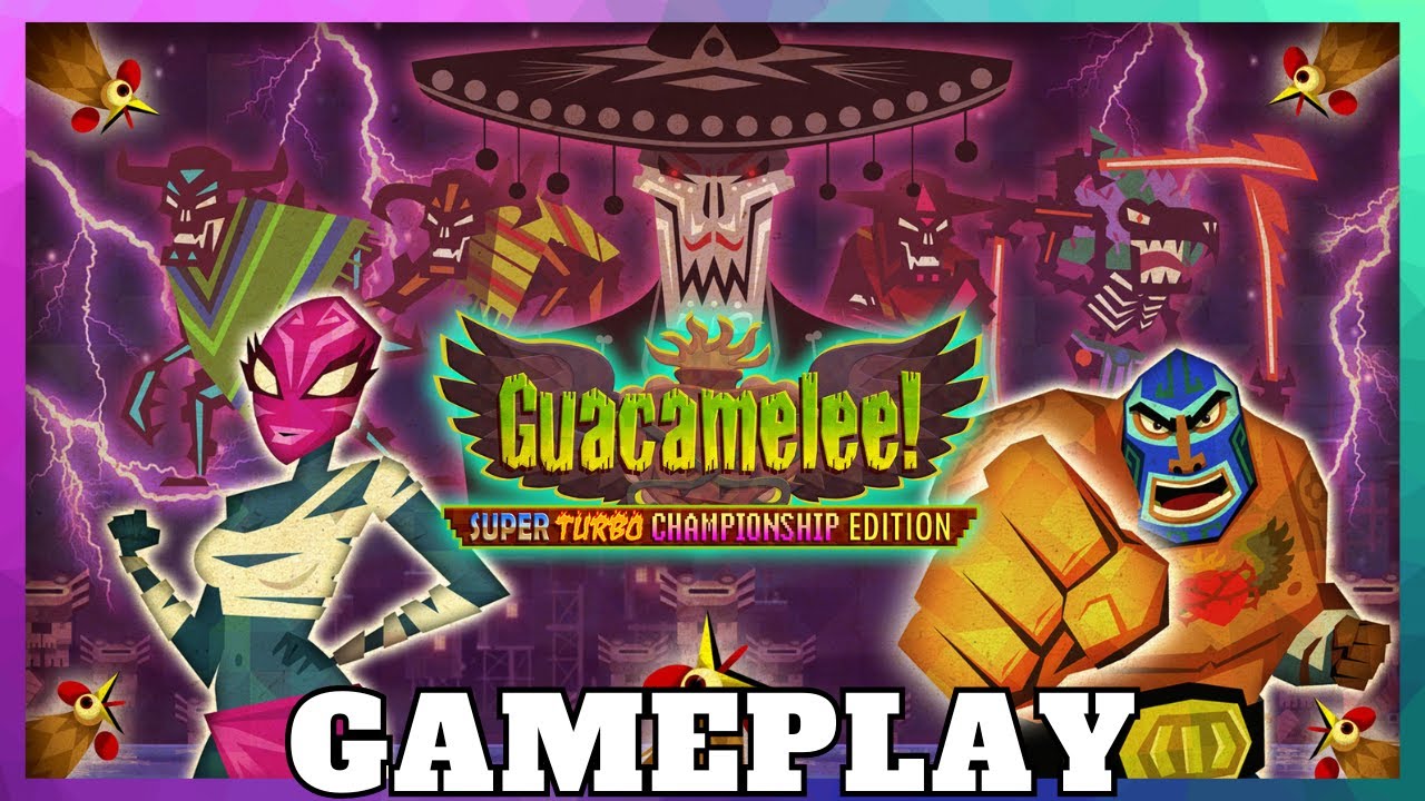 Guacamelee! Super Turbo Championship Edition Gameplay Walkthrough / [No ...