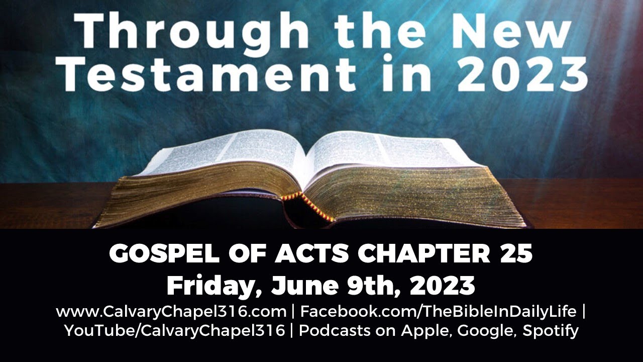 Friday June 9 Acts Chapter 25 Through The New Testament in 2023 - YouTube