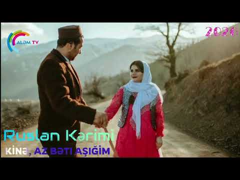 Ruslan Kərimi - KİNƏ AZ BƏTI AŞIĞİM | Talış mahnısı