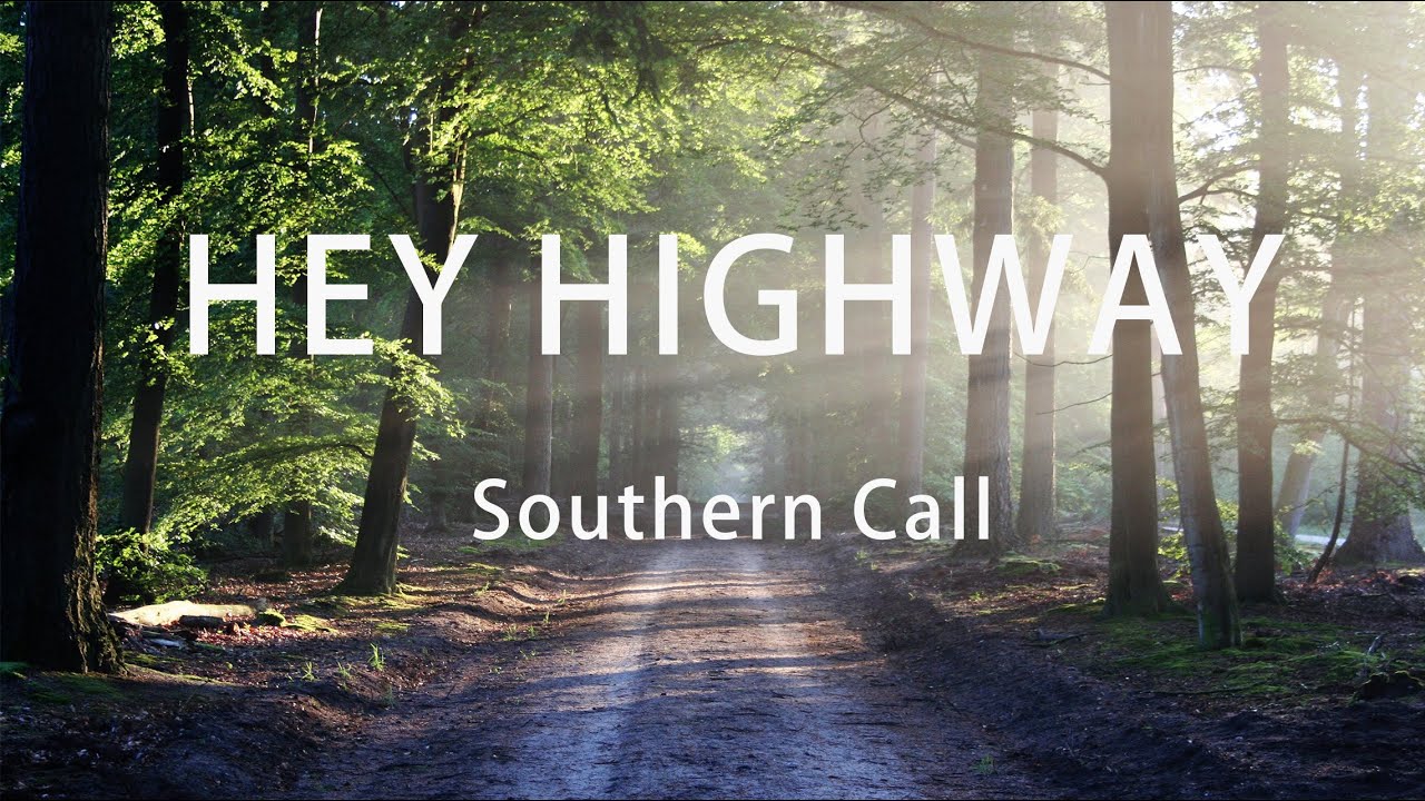 Hey Highway | Southern Call - YouTube