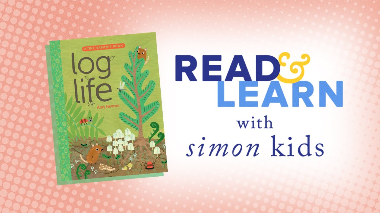 Log Life read aloud with Amy Hevron | Read & Learn with Simon Kids ...