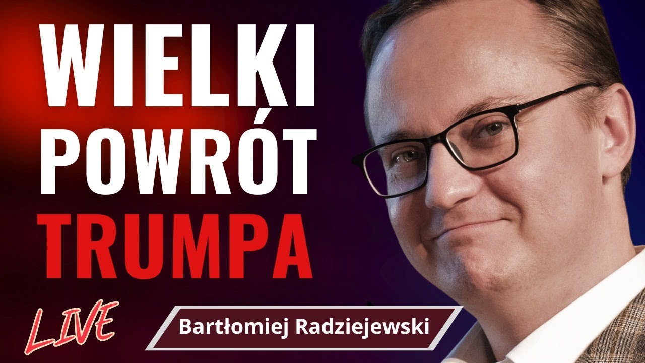 RADZIEJEWSKI: Trump wraca! Znokautowana Harris. Konsekwencje globalne i ...