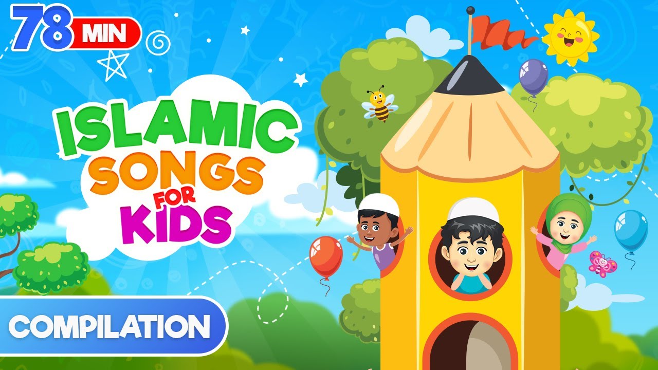 Compilation 78 Mins | Islamic Songs for Kids | Nasheed | Cartoon for ...