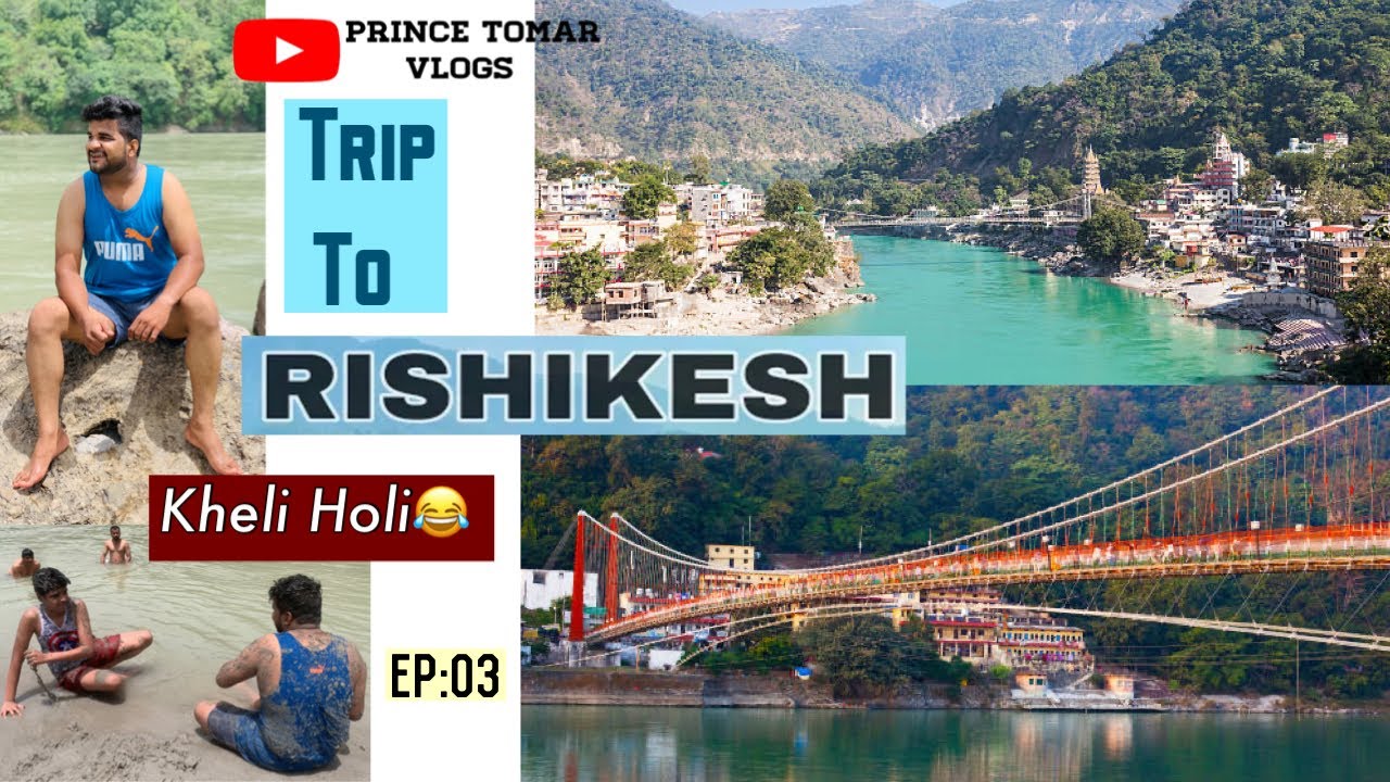 Rishikesh Trip 2022 || Ep:03 || VLOG:-18 || Prince Tomar Vlogs - YouTube