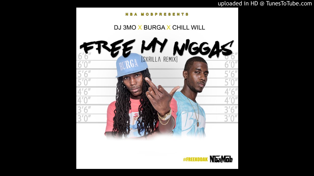 "Skrilla" Remix DJ 3MO - BURGA - CHILL WILL - Free My Ni$$az #FreeKodak ...