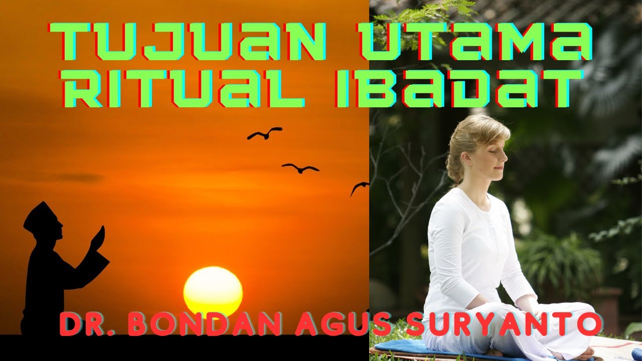 TUJUAN UTAMA RITUAL IBADAT - YouTube
