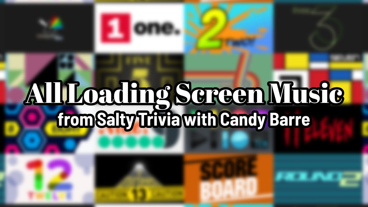 All loading screen music loops — Salty Trivia with Candy Barre OST ...