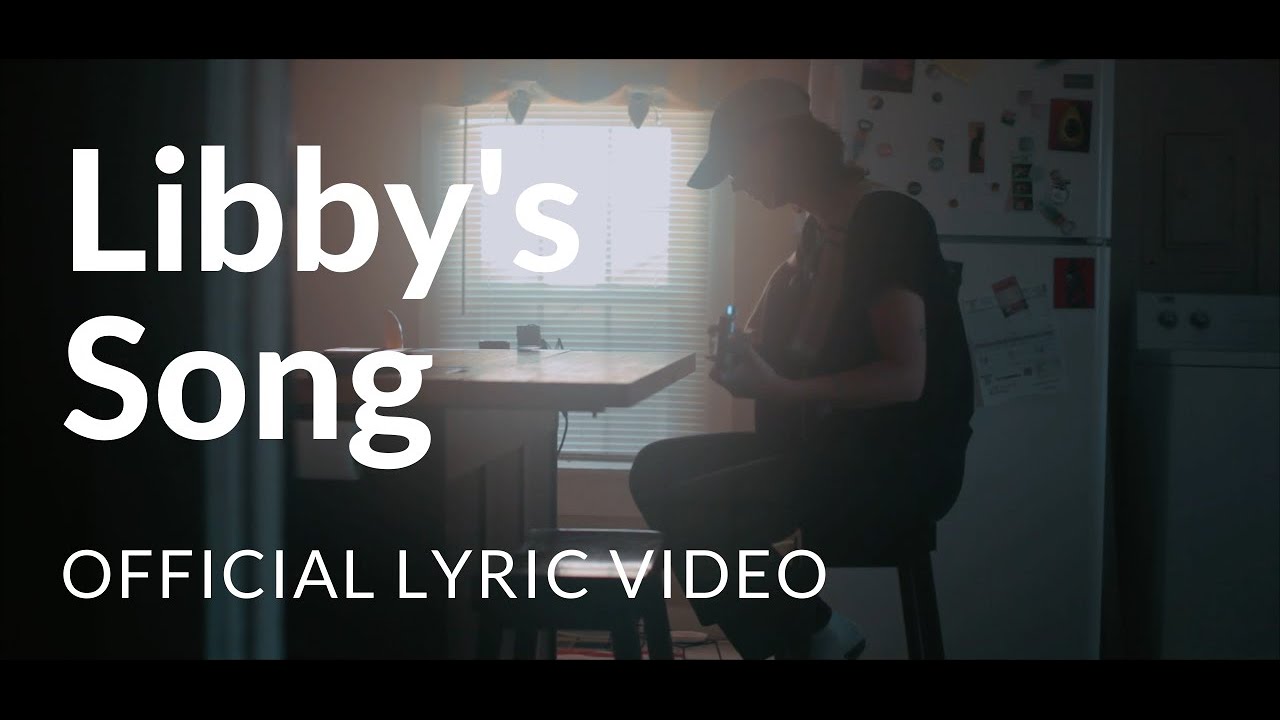 Libby's Song (Official Lyric Video) - YouTube