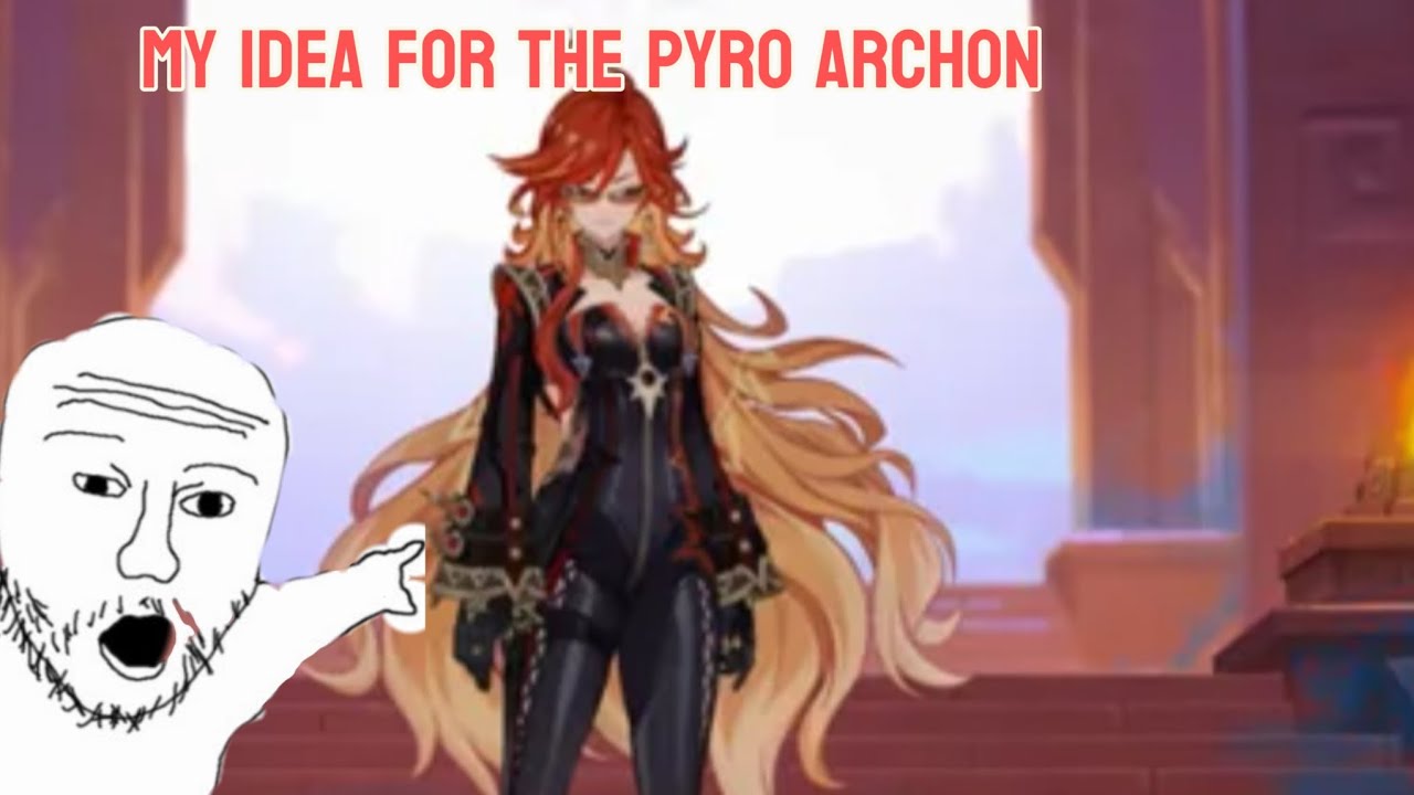 my idea for the pyro archon pls sub lost of time - YouTube