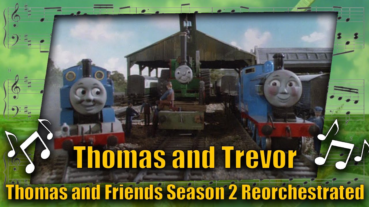 Thomas and Trevor: Thomas and Friends Season 2 Reorchestrated - YouTube