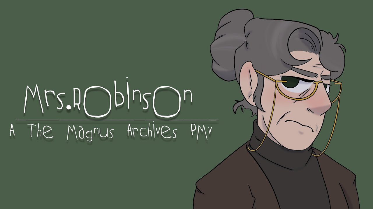 Mrs. Robinson | The Magnus Archives PMV - YouTube