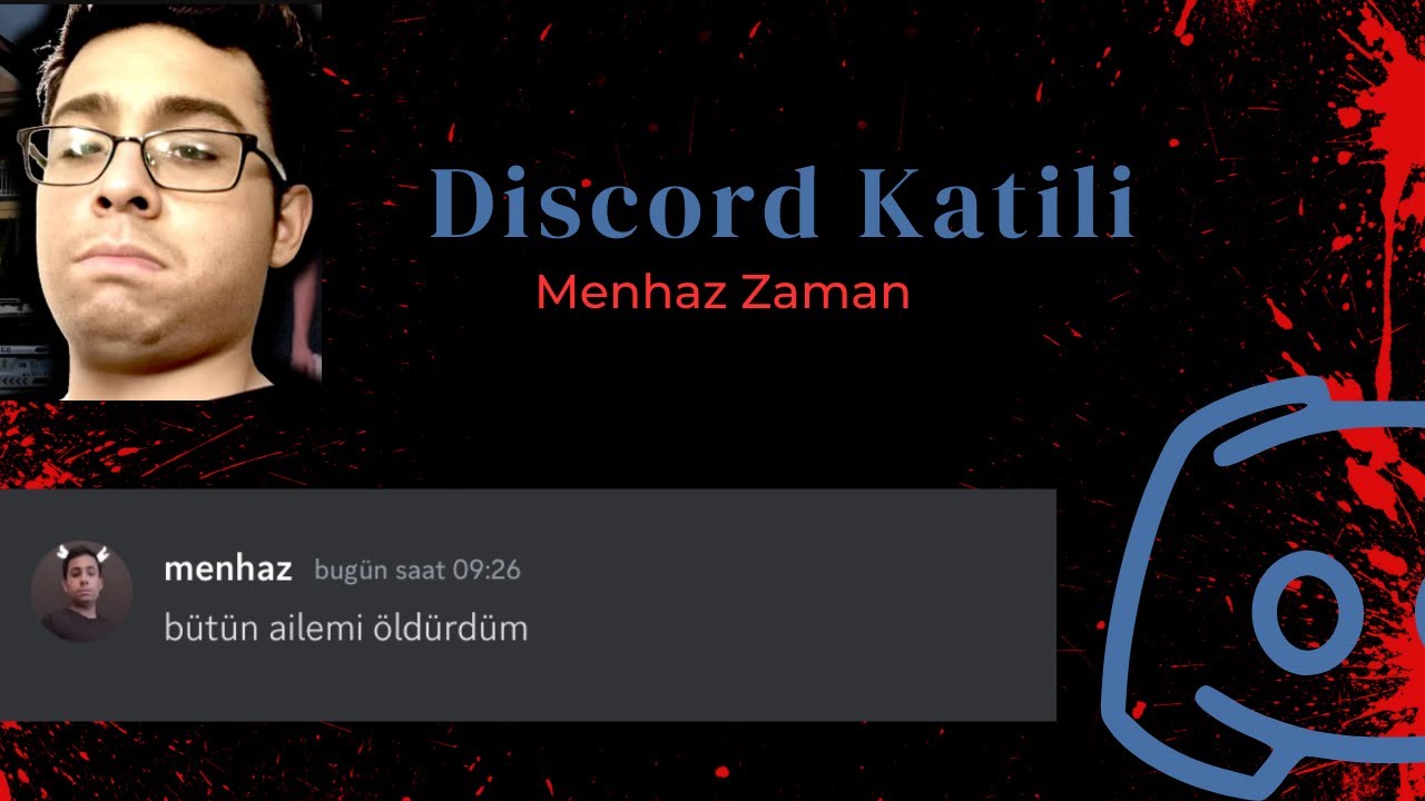 BÜTÜN AİLESİNİ ÖLDÜREN DİSCORD KATİLİ (Menhaz Zaman Belgeseli) - YouTube