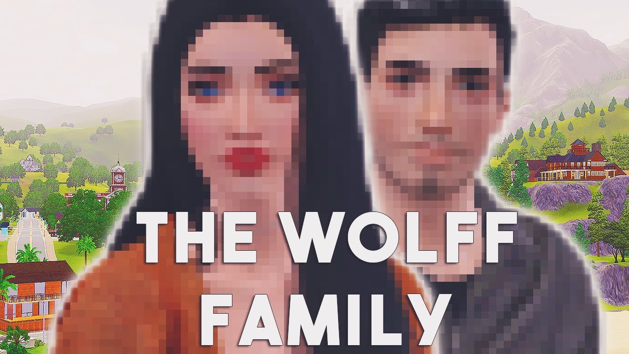 THE WOLFF FAMILY/LET'S MAKEOVER SUNSET VALLEY//THE SIMS 3 - YouTube
