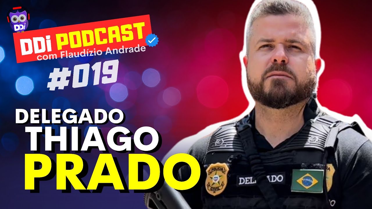 Bate-papo com o Delegado Thiago Prado |PC/AL #019 Episódio/DDi PREMIUM - YouTube