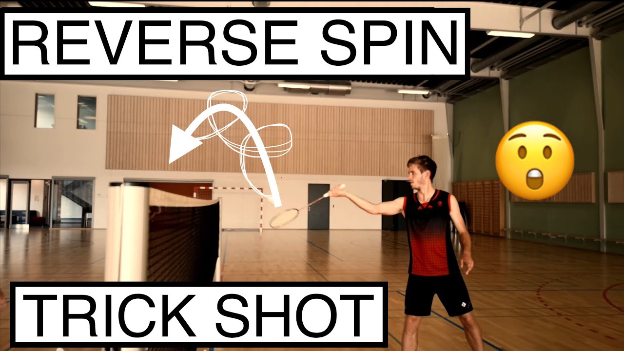 BADMINTON TRICK SHOT #28 - REVERSE SPIN, NET SHOT - YouTube