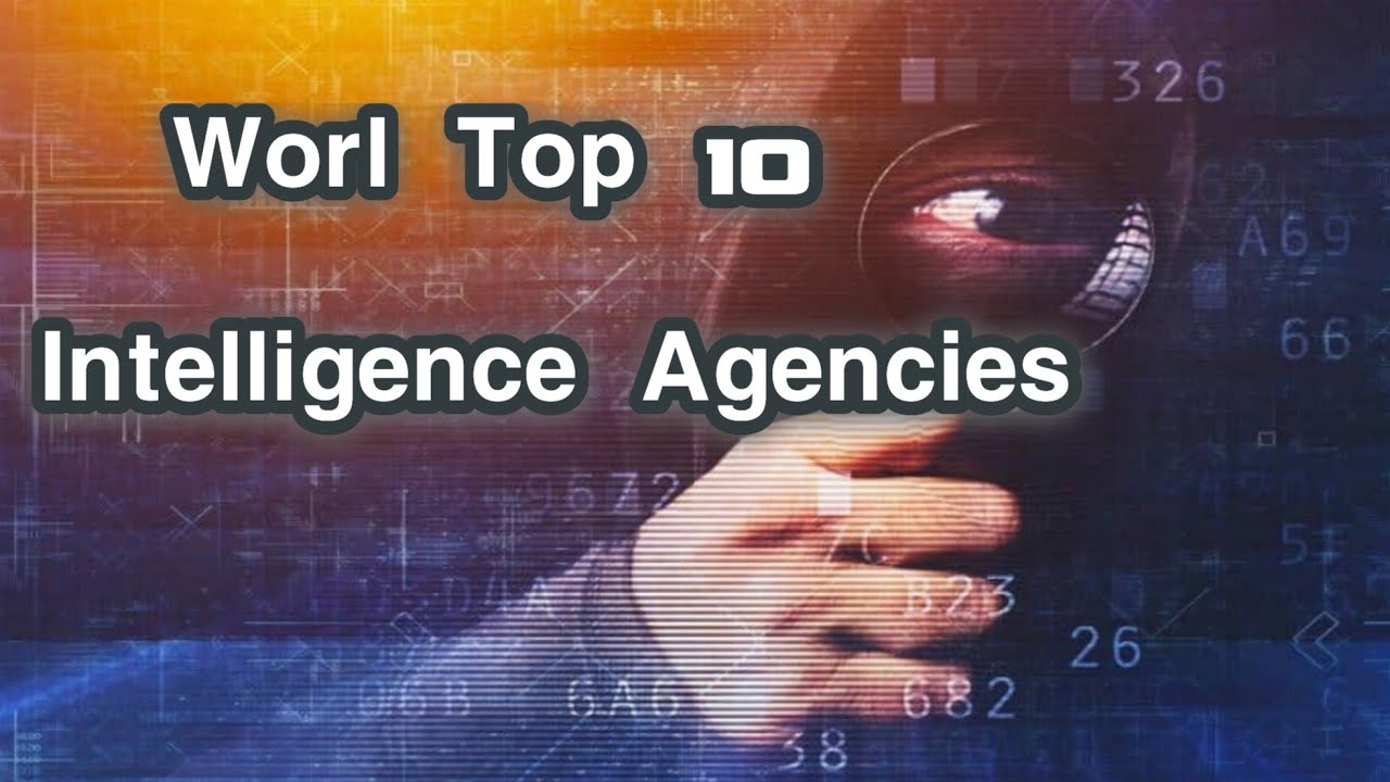 World Top 10 Intelligence Agencies || Top Secret Agencies of the World ...