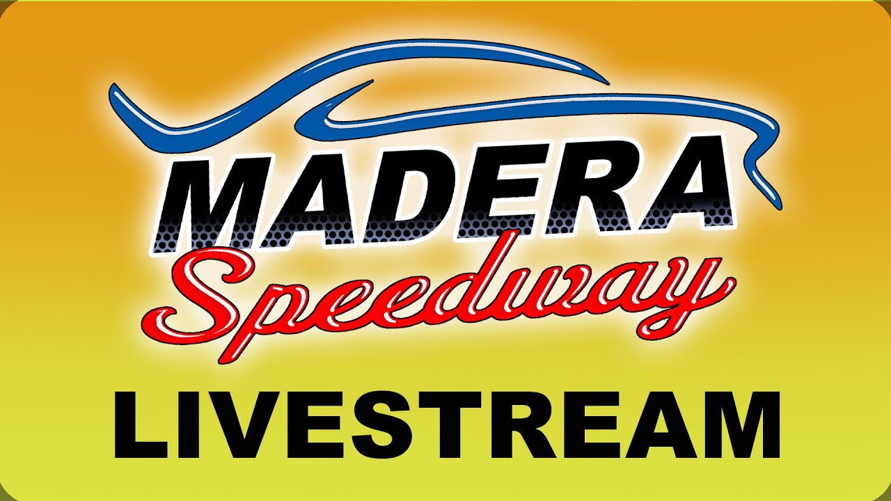May 18th Madera Speedway LIVESTREAM - YouTube