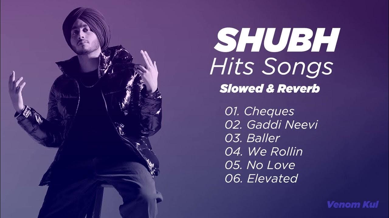 Shubh Punjabi All Songs (Slowed & Reverb) | SHUBH All Hits Songs | Shubh JUKEBOX | Shubh All ...