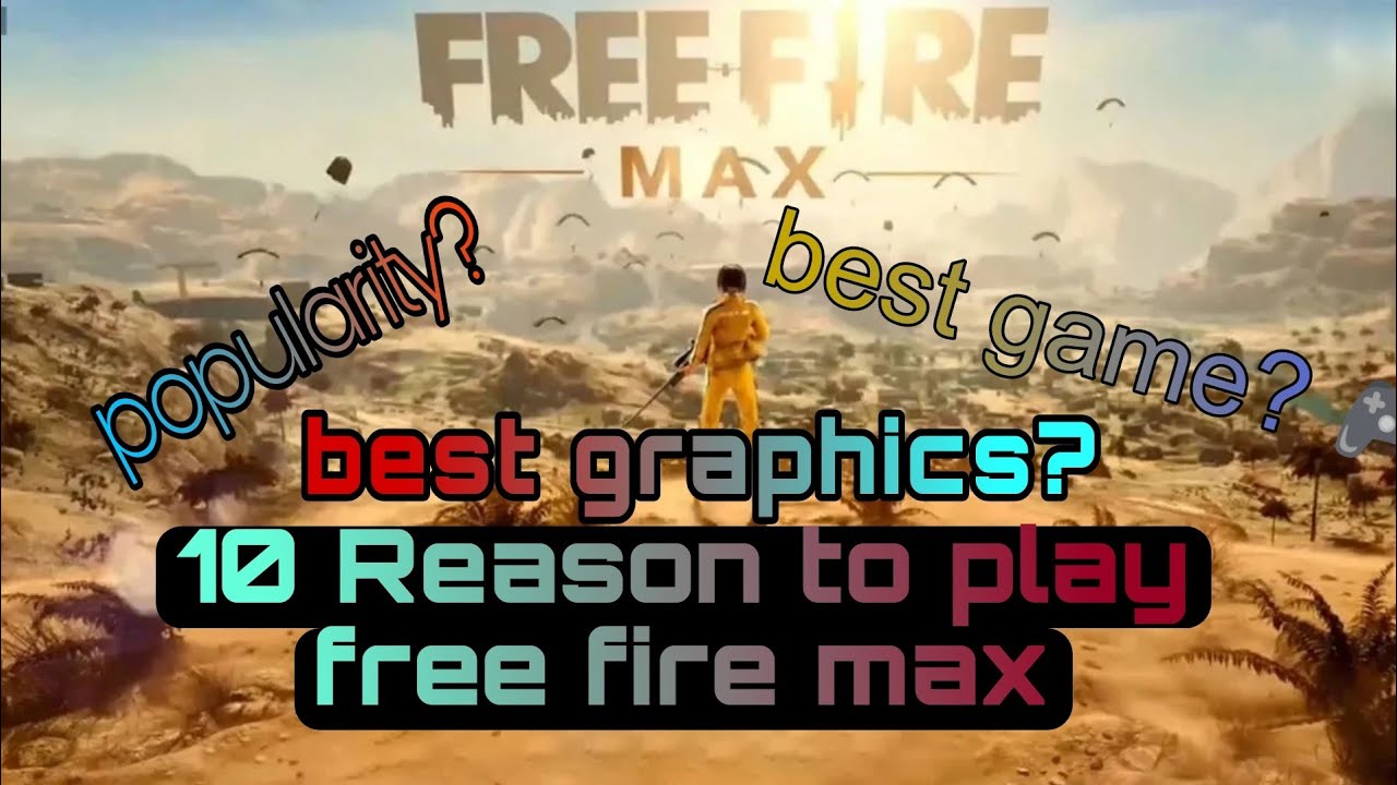 10 Reason why you should play free fire max battle royale game in 2023 ...