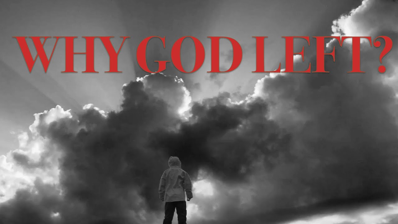 Why God Left Us... - YouTube