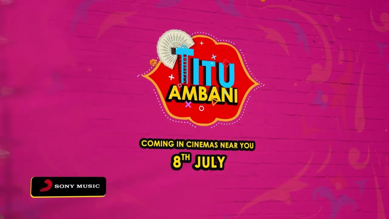 Titu Ambani | Official Trailer | Tushar Pandey, Deepika Singh Goyal ...